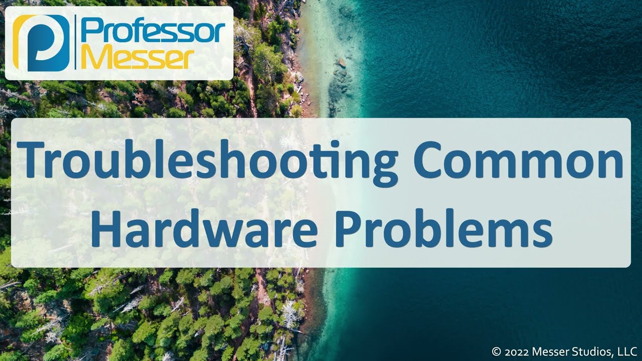 Troubleshooting Common Hardware Problems Comptia A 220 1101 5 2