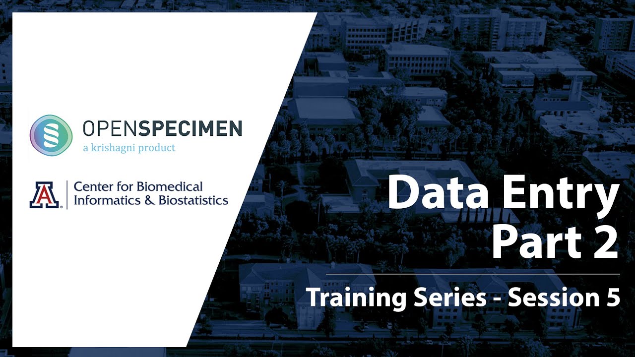 Openspecimen Training Session 5 Data Entry Part 2 Youtube
