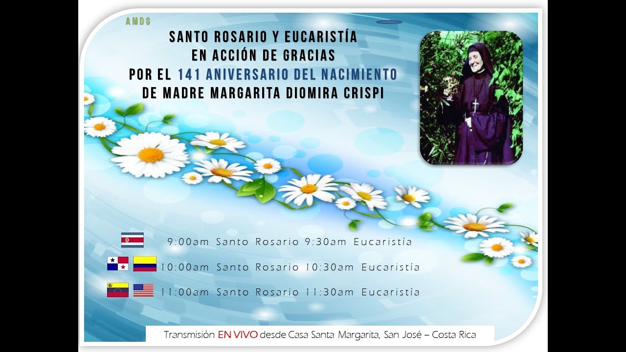 Rosario Y Eucaristía En Vivo 141 Aniversario Del Nacimiento De Madre