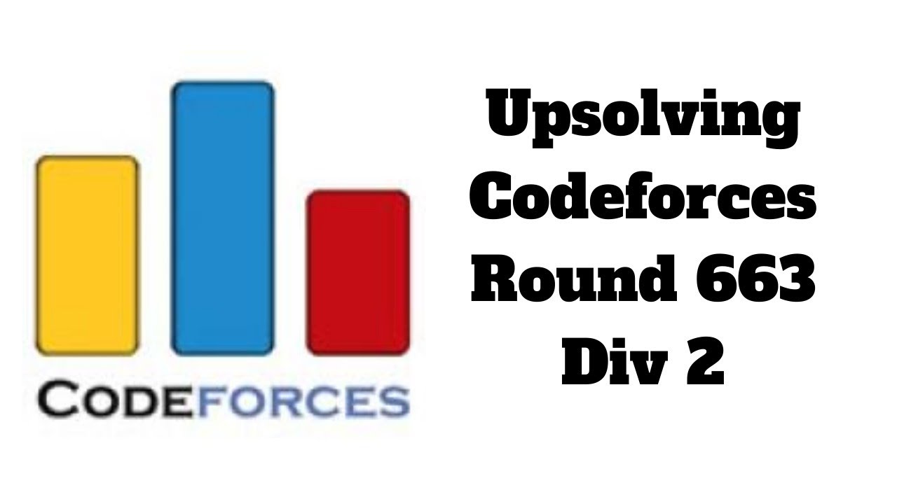 Upsolving Codeforces Round 663 Div 2 Youtube