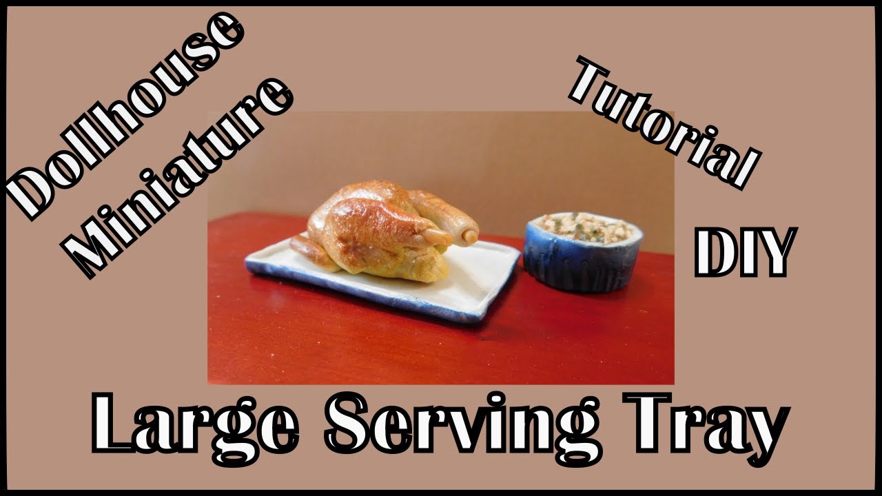 Dollhouse Miniature Large Serving Tray Tutorial Youtube