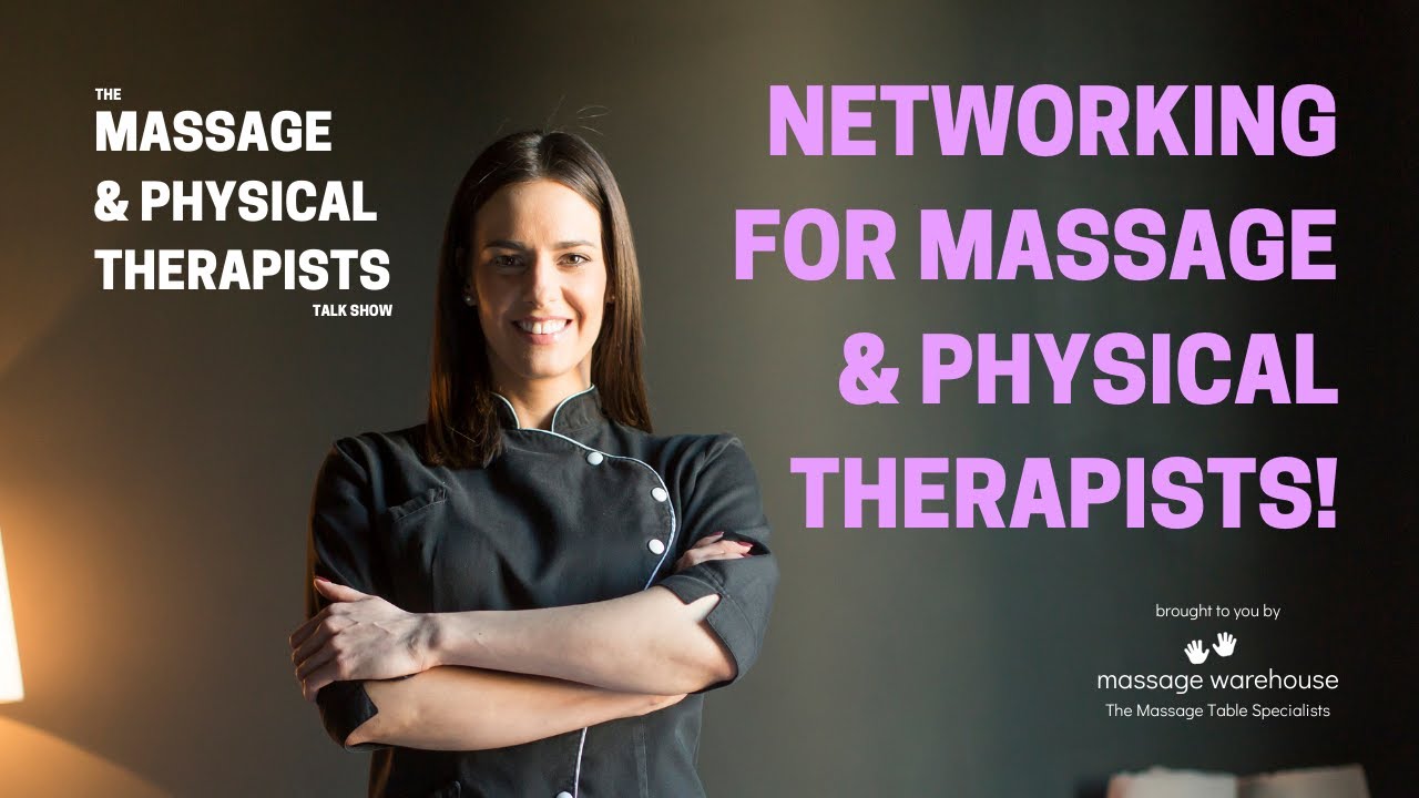 The Massage Physical Therapists Talk Show Ep 03 Networking For