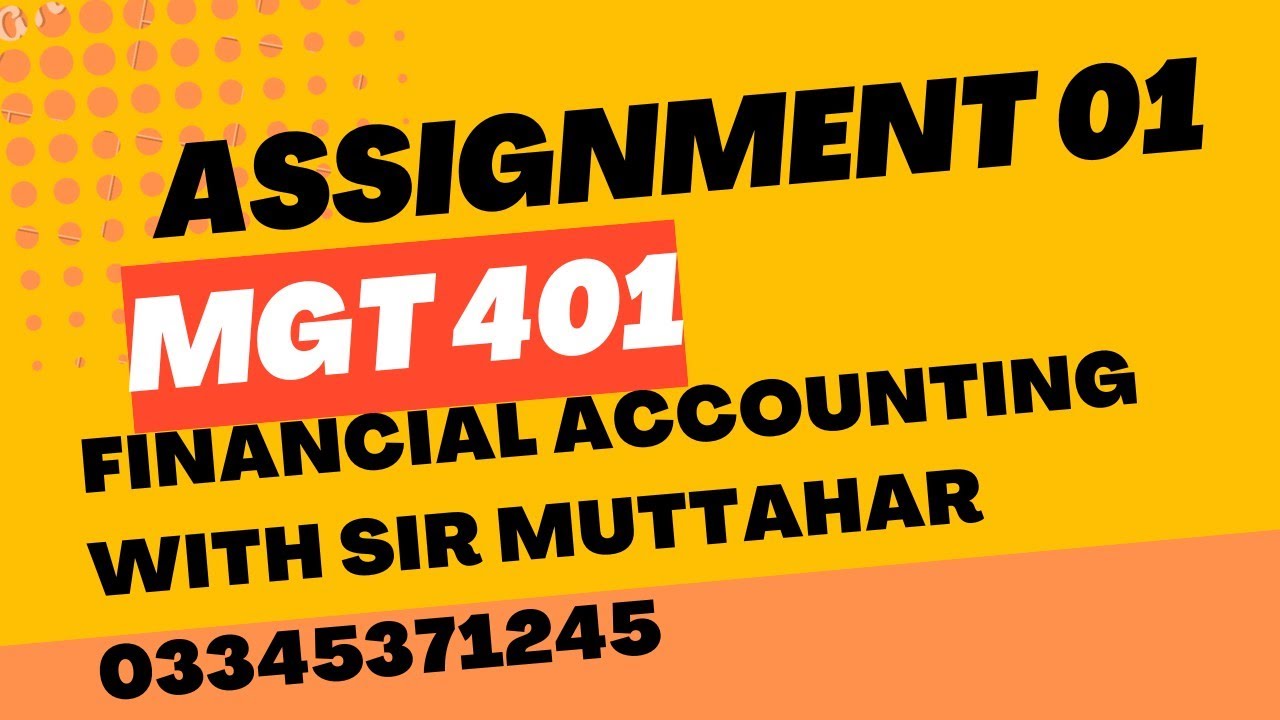 Mgt 401 Assignment Financial Accounting Solution Spring 2022 Youtube