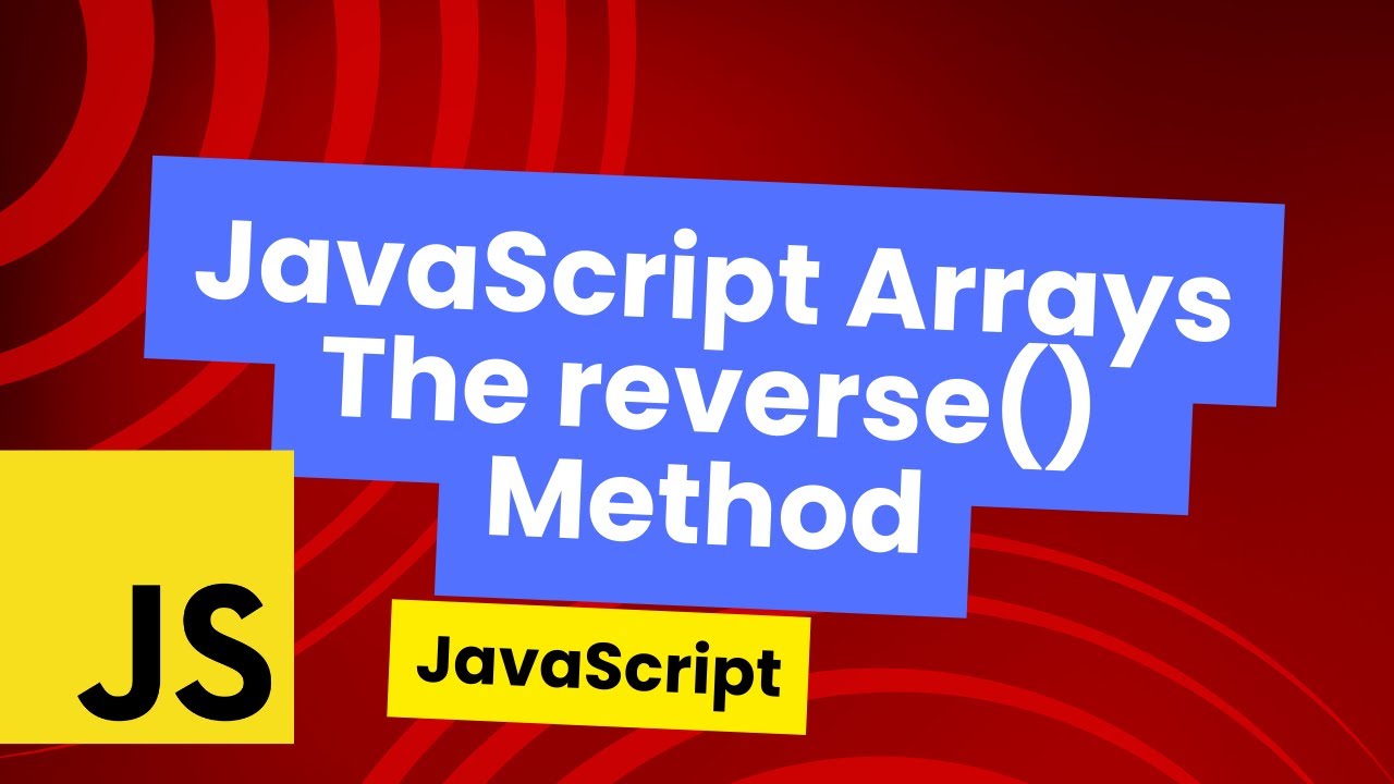 Javascript Arraysthe Reverse Method Youtube