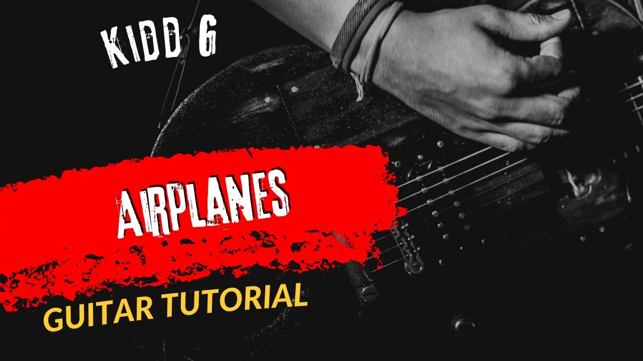 Guitar Tutorial Kidd G Airplanes Youtube