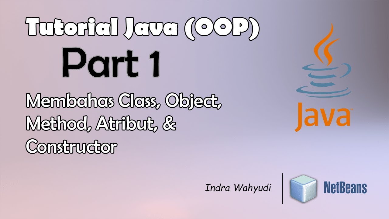 Tutorial Java Oop Membahas Object Class Method Atribut Dan