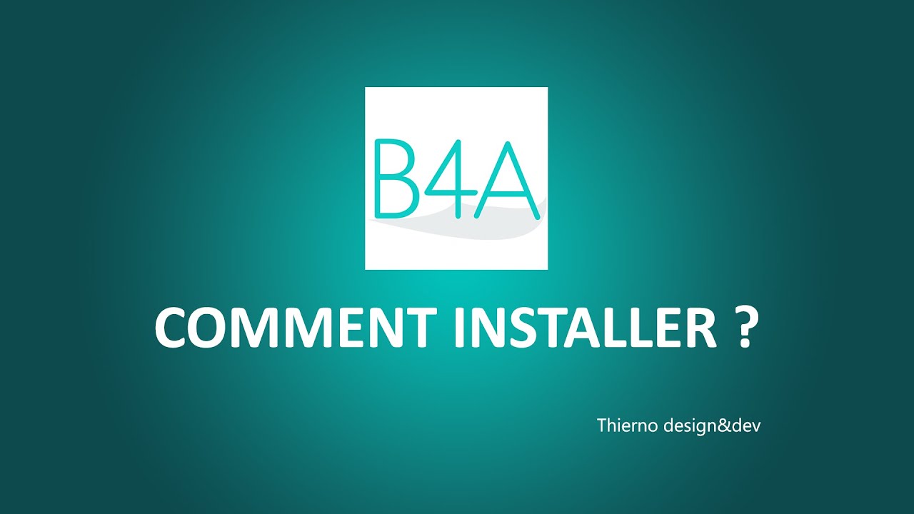 Comment Installer B4a Youtube