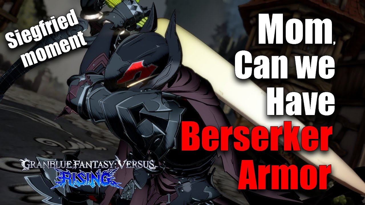 We Have Berserker Armor At Home Gbvsr Siegfried Moment Youtube