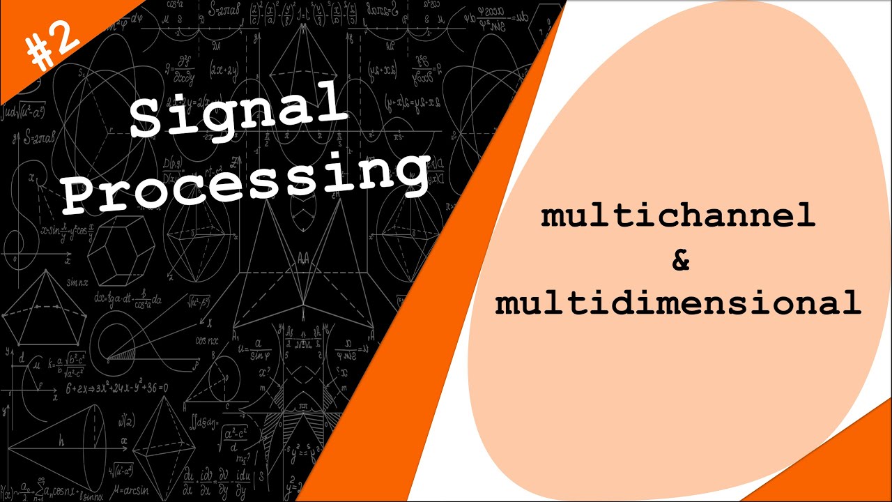 Multichannel And Multidimensional Signals Digital Signal Processing