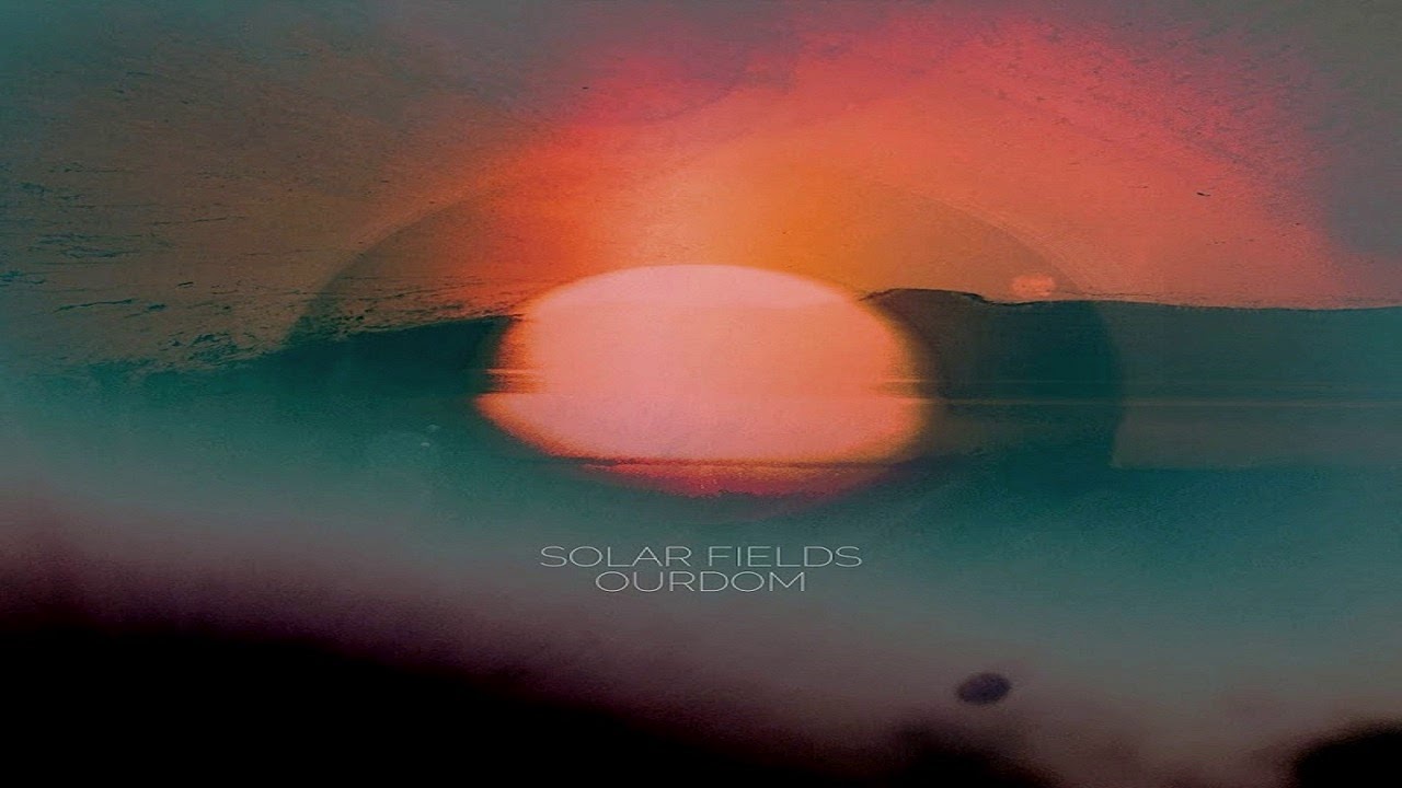 Solar Fields Ourdom Full Album 盒ｴ盒ｰ Youtube