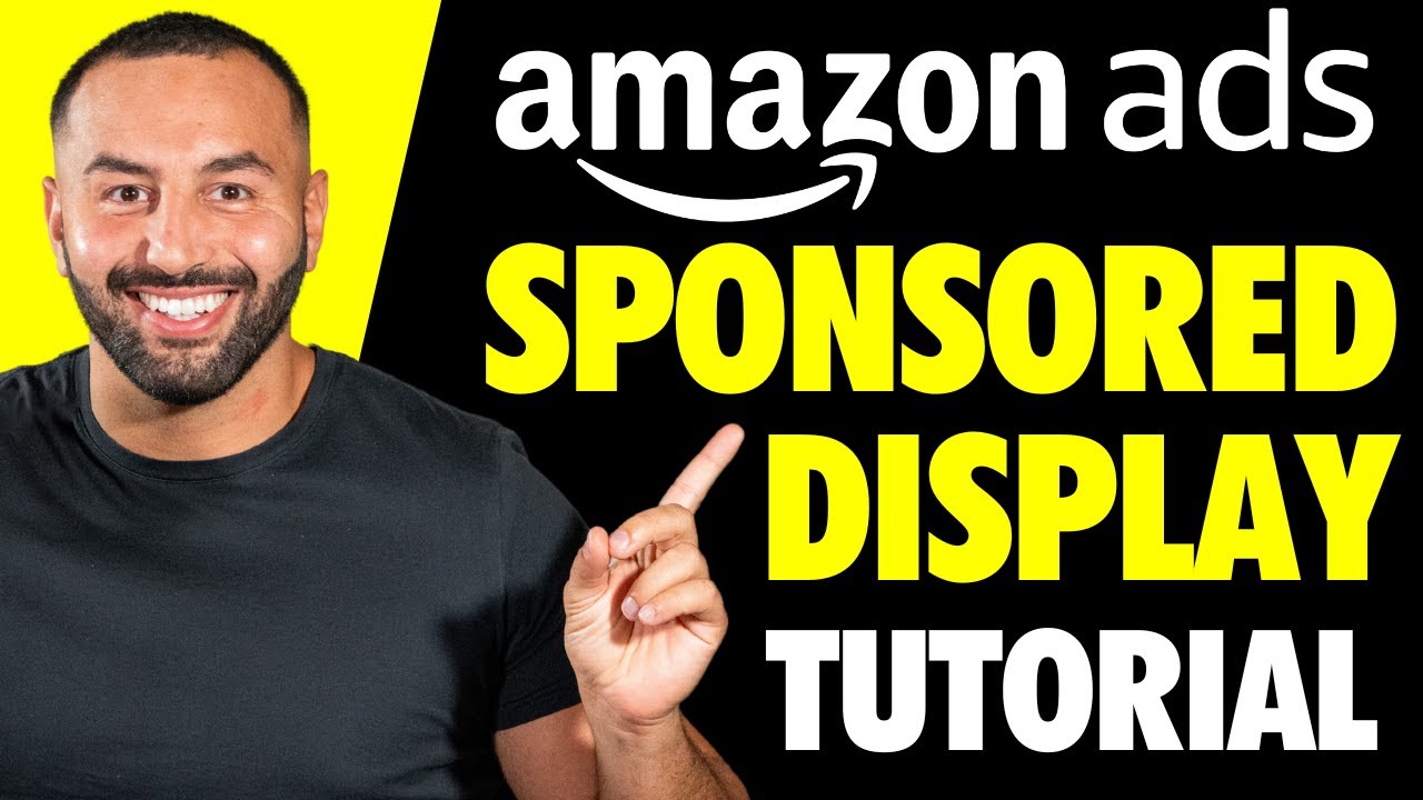 Amazon Ads Sponsored Display Step By Step Tutorial Youtube