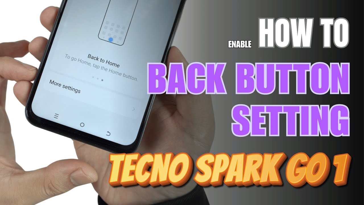 How To Enable Back Button Setting On Tecno Spark Go 1 Youtube