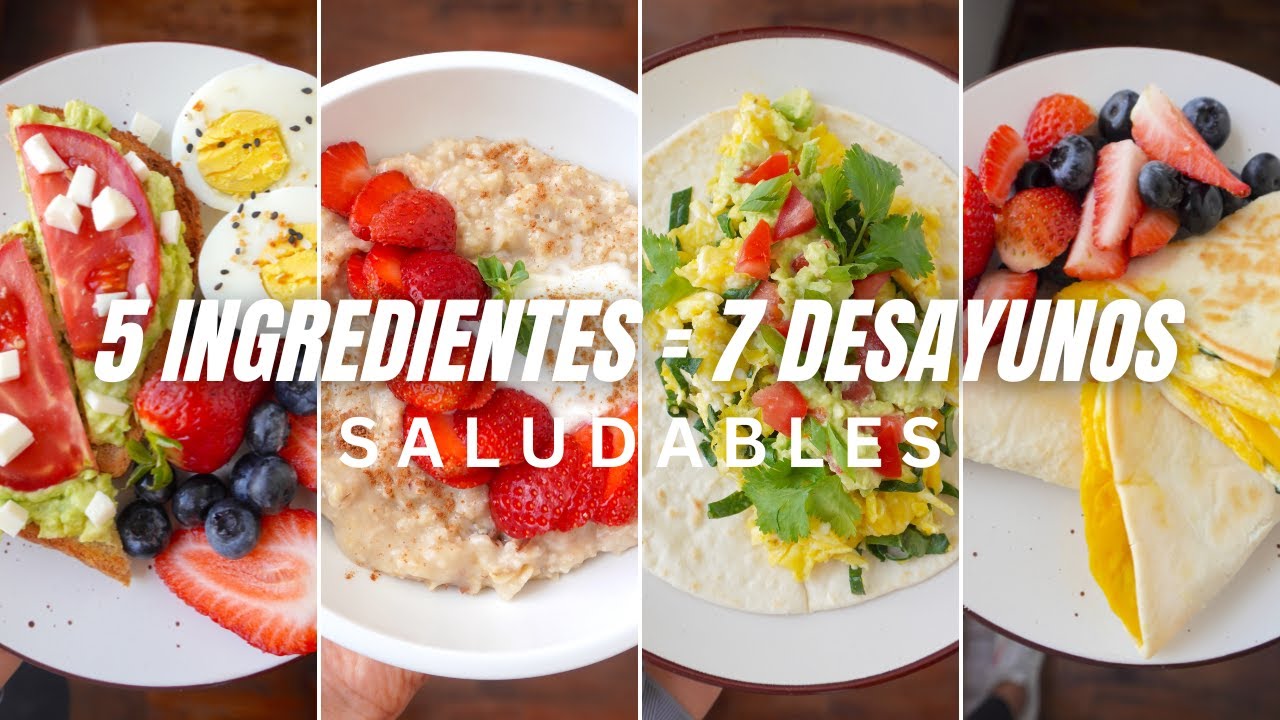 Una Semana De Desayunos Saludables Con 5 Ingredientes Básicos Youtube