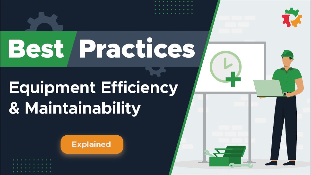 Maximizing Performance Best Practices For Equipment Efficiency