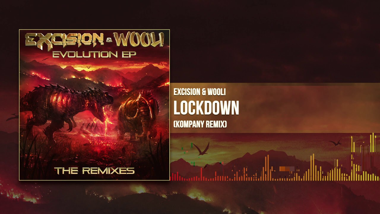 Excision X Wooli Lockdown Kompany Remix Evolution Ep The Remixes