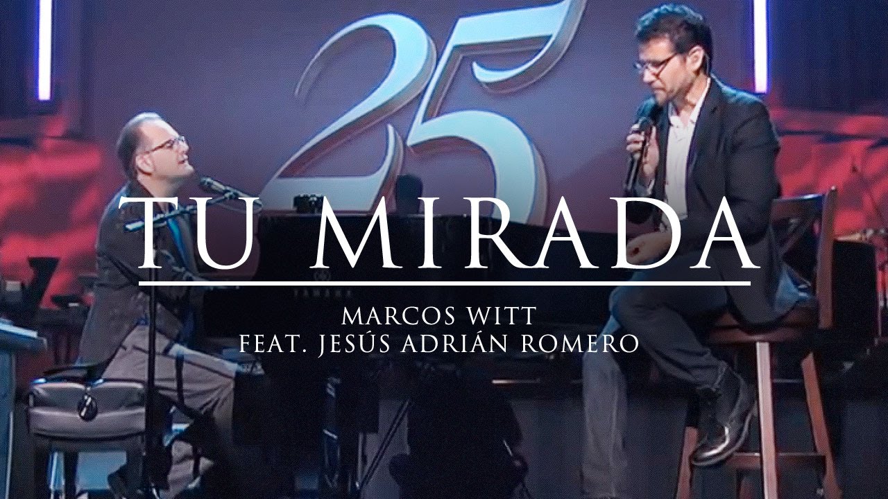 Marcos Witt Jesús Adrián Romero Tu Mirada 25 Concierto