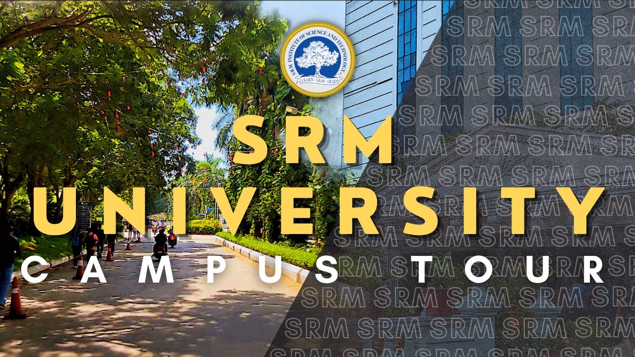 Srm University Campus Tour Main Campus Kattankulathur Youtube