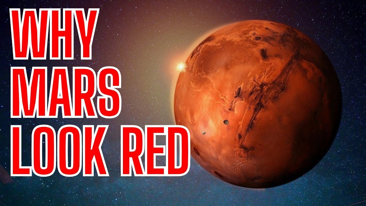 Why Does Mars Look Red Explained Why Mars Look Red Youtube
