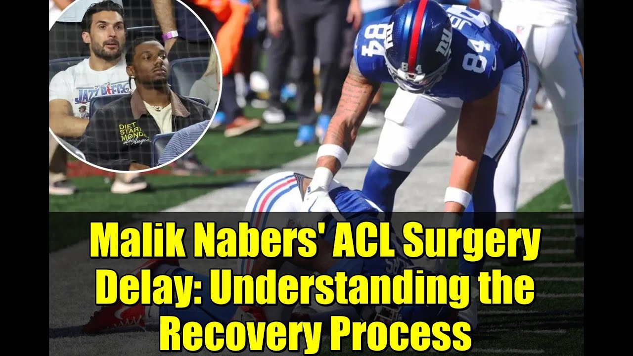 Malik Nabers Acl Surgery Delay Understanding The Recovery Process