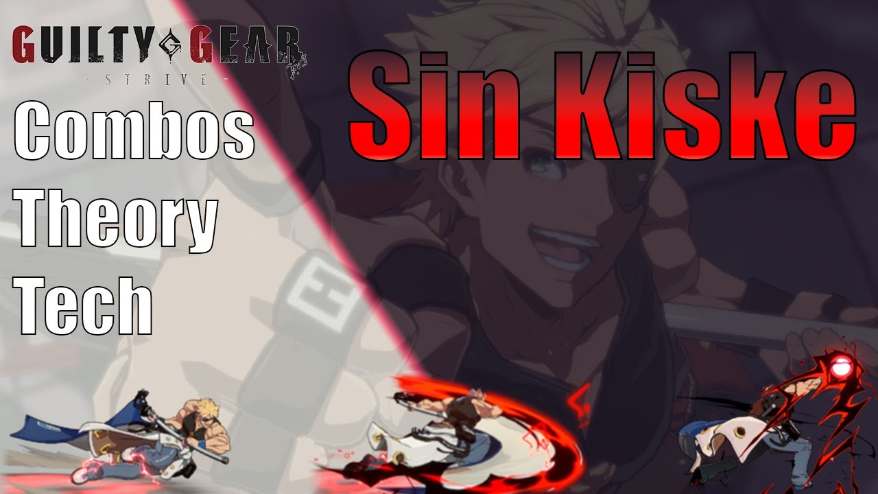 Sin Kiske Guide Ggst Combos And Tech Youtube