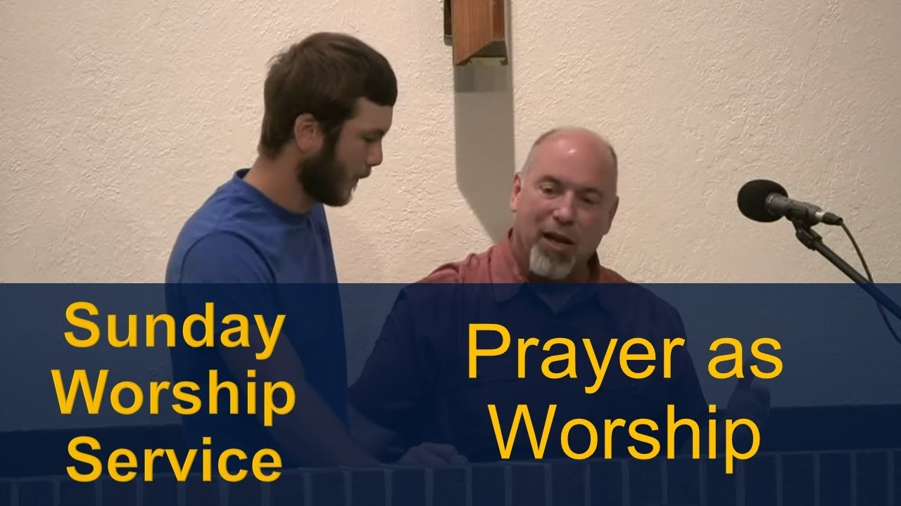 Grace Bible Church Service Prayer As Worship Youtube
