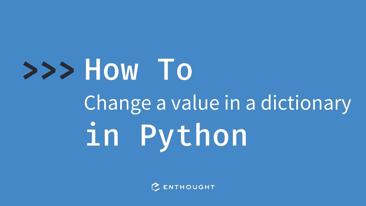 How To Change A Value In A Dictionary In Python Youtube
