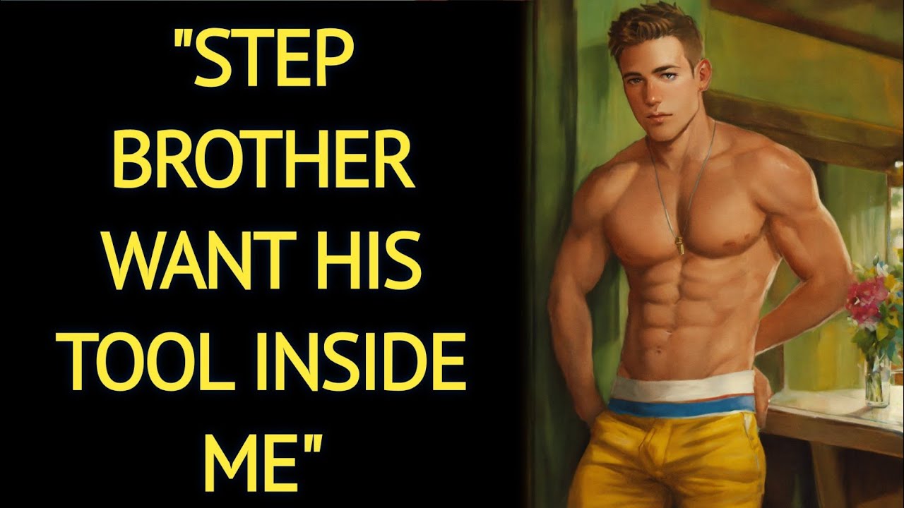 My Step Brother Did This To Me All Night Gay Story Explore Lgbtq