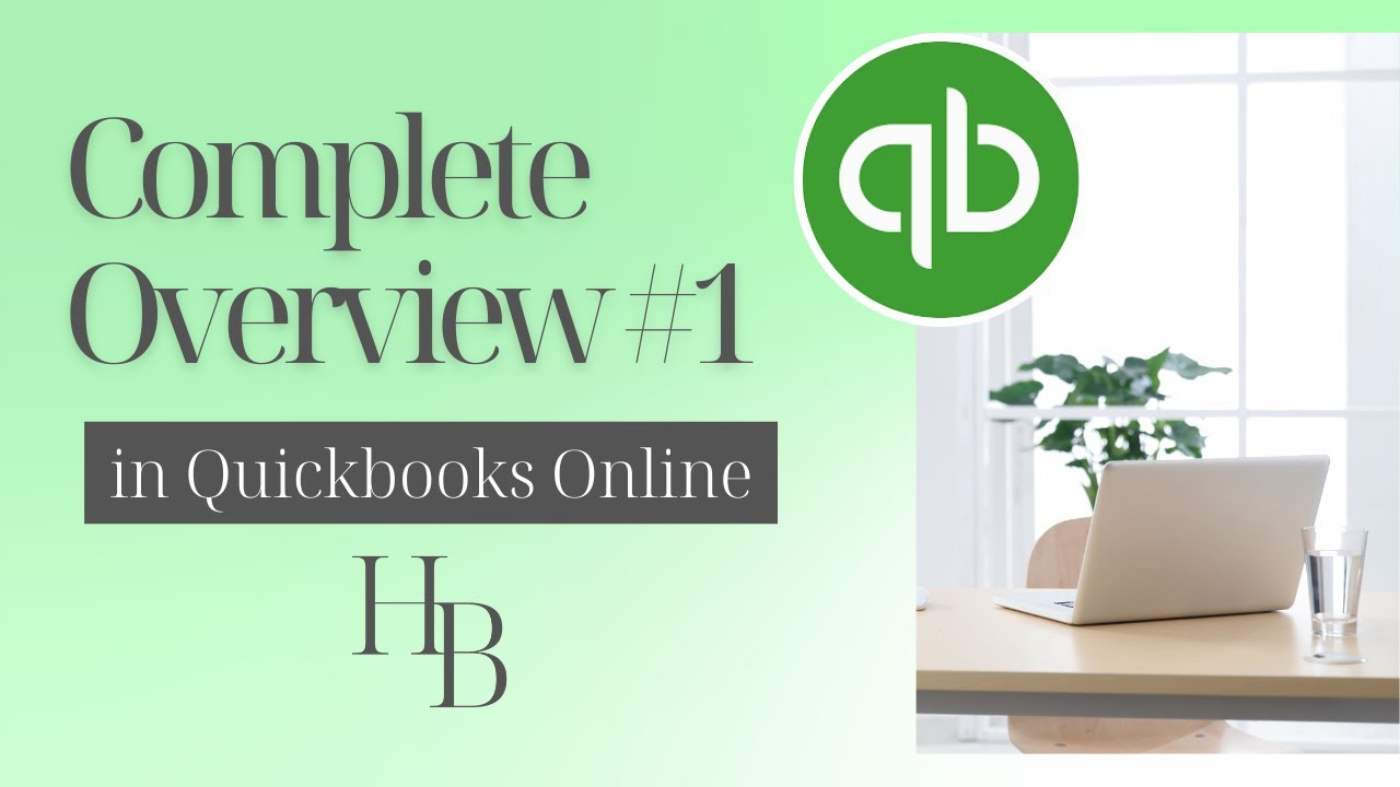 Complete Quickbooks Online Overview Part 1 Qbo Tutorial Youtube