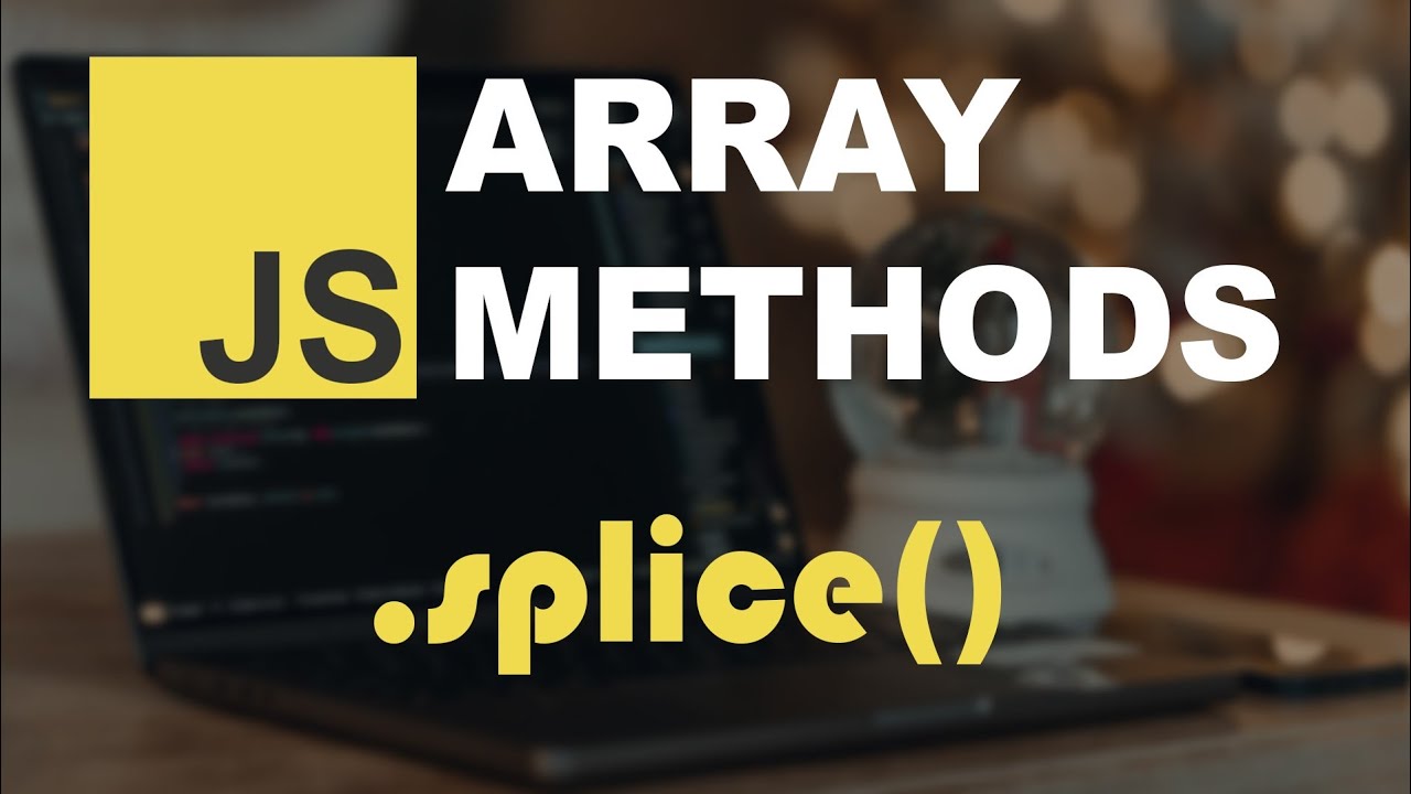 Splice Method Of Javascript Arrays Youtube