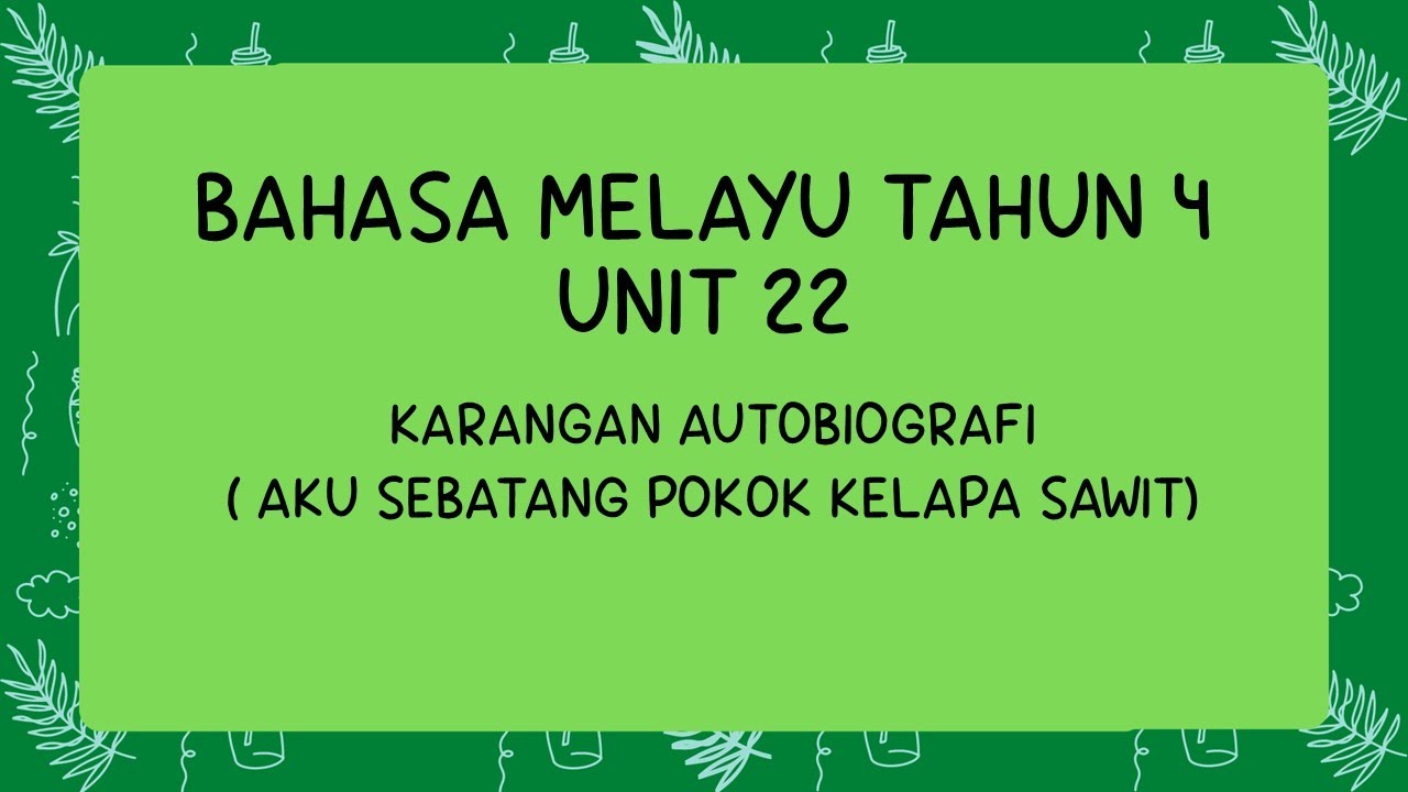 Karangan Autobiografi Aku Sebatang Pokok Kelapa Sawit Bahasa Melayu