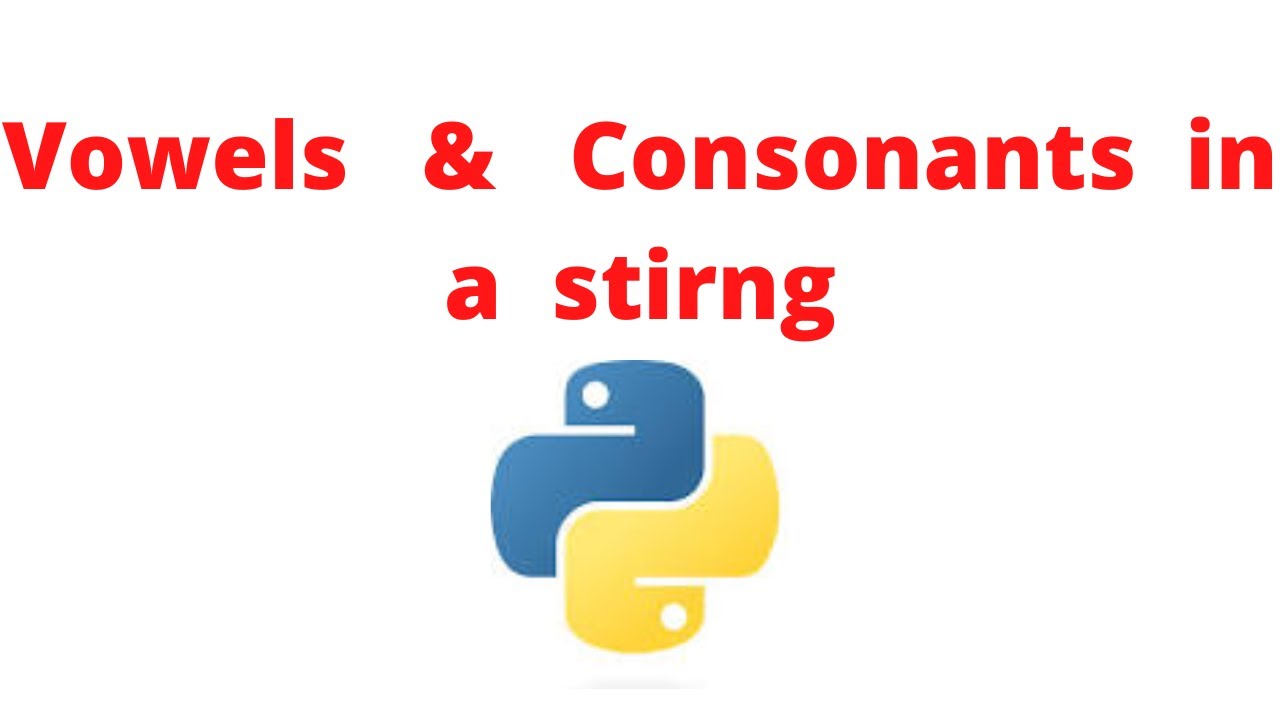 Python Program To Find Vowels And Consonants In A String Youtube