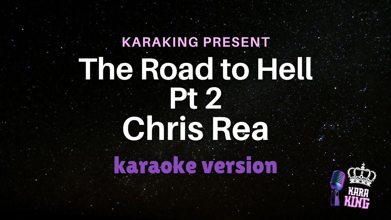 Chris Rea The Road To Hell Pt 2 Karaoke Version From Karaking
