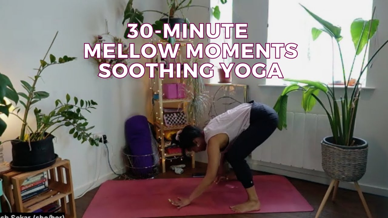 30 Minute Mellow Moments Soothing Yoga Youtube