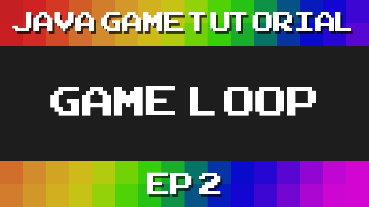 Java Game Tutorial Ep 2 Gameloop Youtube