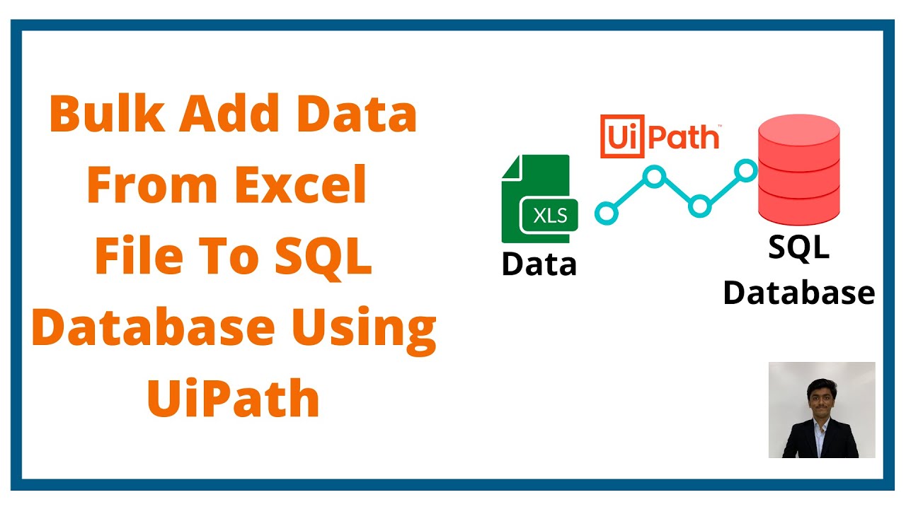 Bulk Add Data From Excel File To Sql Database Using Uipath Youtube