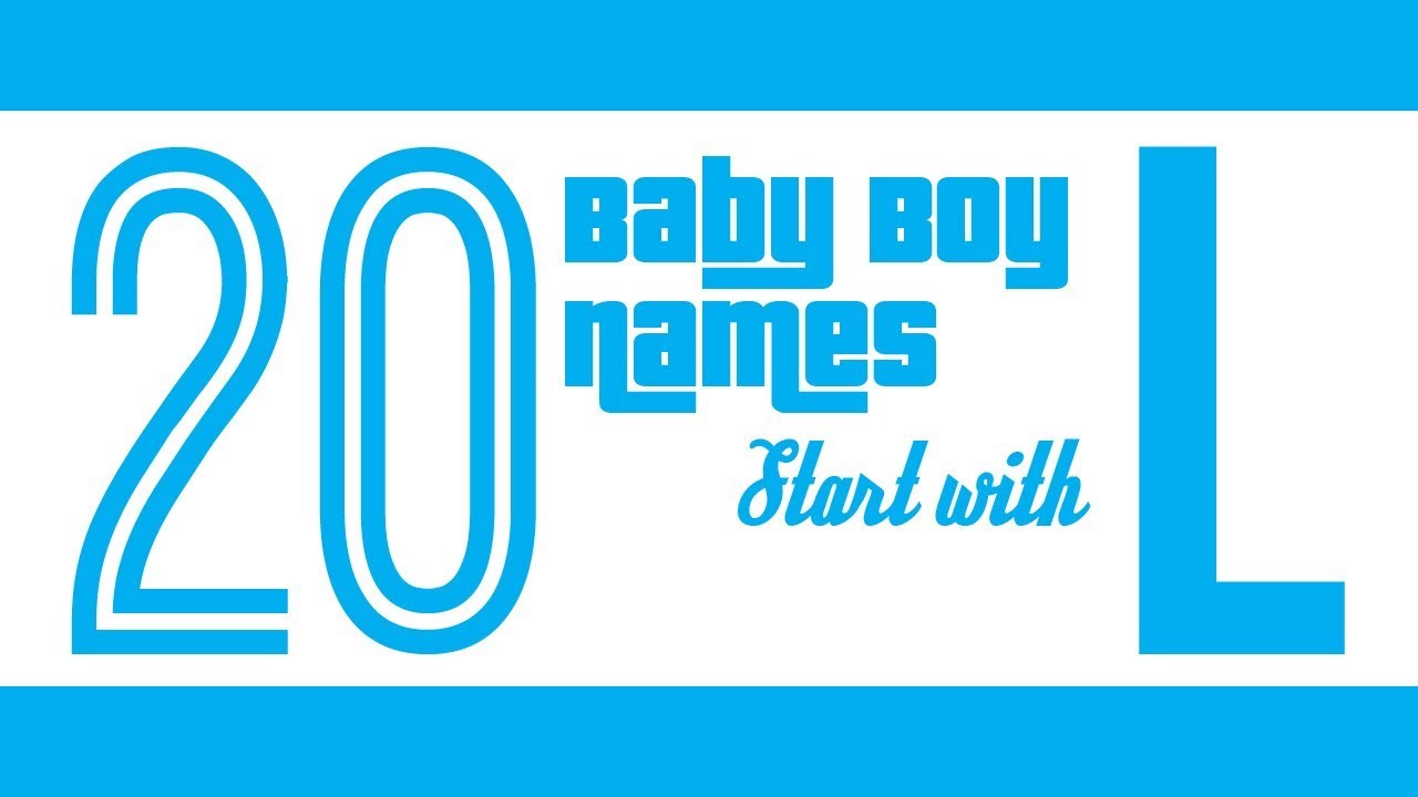 Baby Boy Names Start With L Baby Boy Names Name For Boys Boy Names