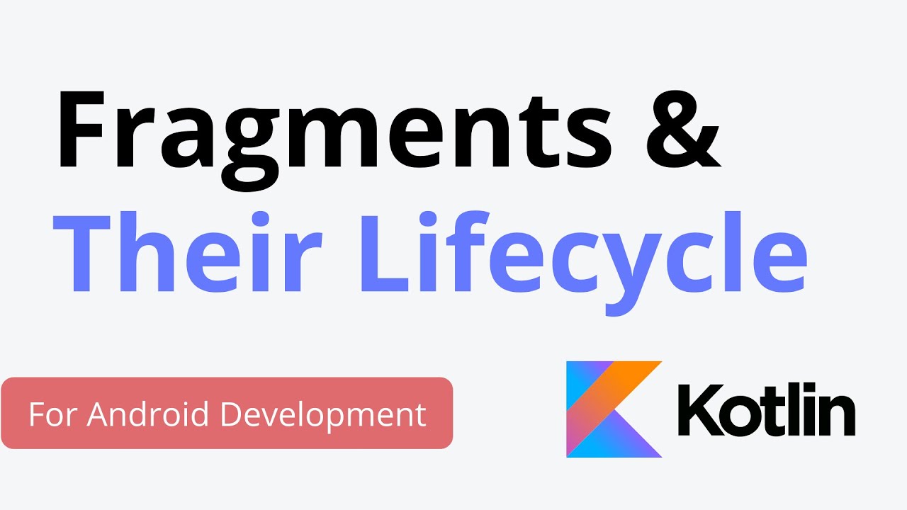 4 Fragments And Their Lifecycle Android Development With Kotlin