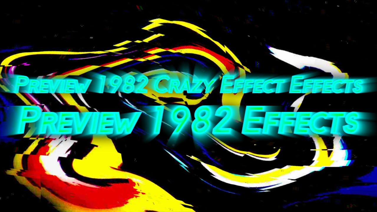 Preview 1982 Crazy Effect Effects Preview 1982 Effects Youtube