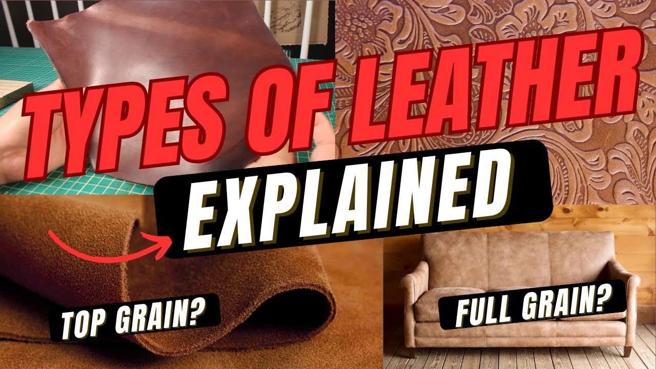 Different Types Of Leather Explained What To Use What To Avoid And