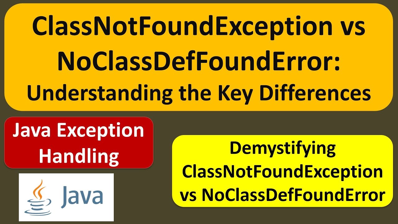 Classnotfoundexception Vs Noclassdeffounderror Understanding The Key