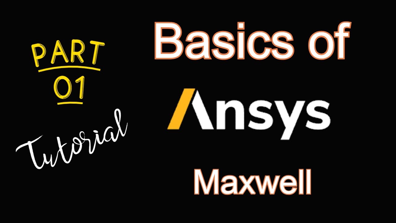 Maxwell Software Tutorial