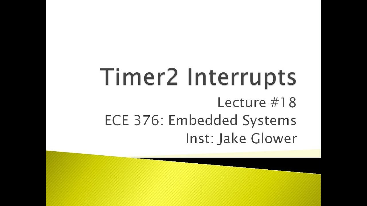 Ece 376 18 Timer2 Interrupts Youtube