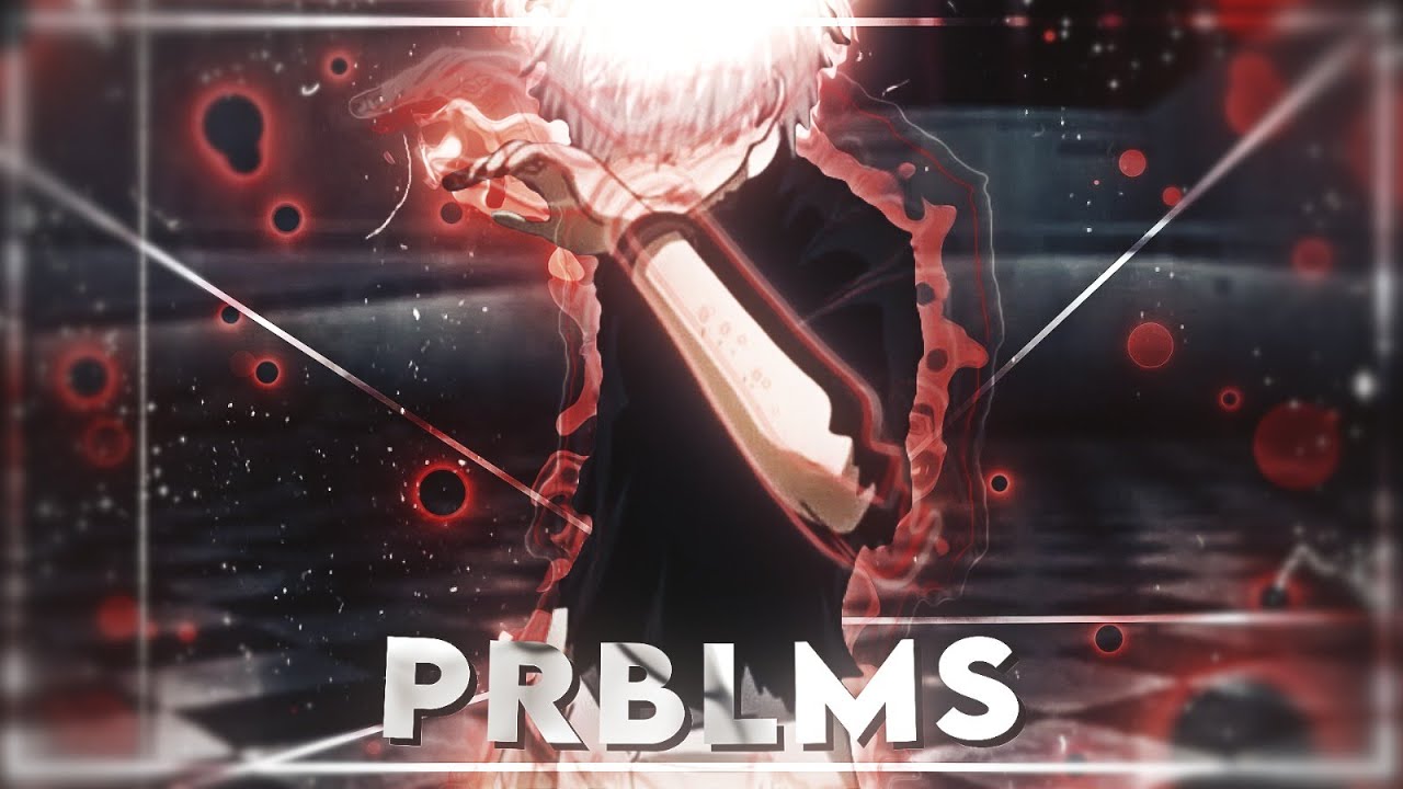 Kaneki Prblms Edit Amv Youtube