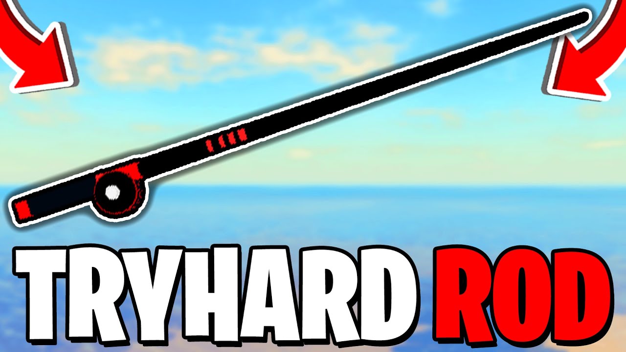 How To Get Tryhard Rod Showcase In Fisch Roblox Youtube