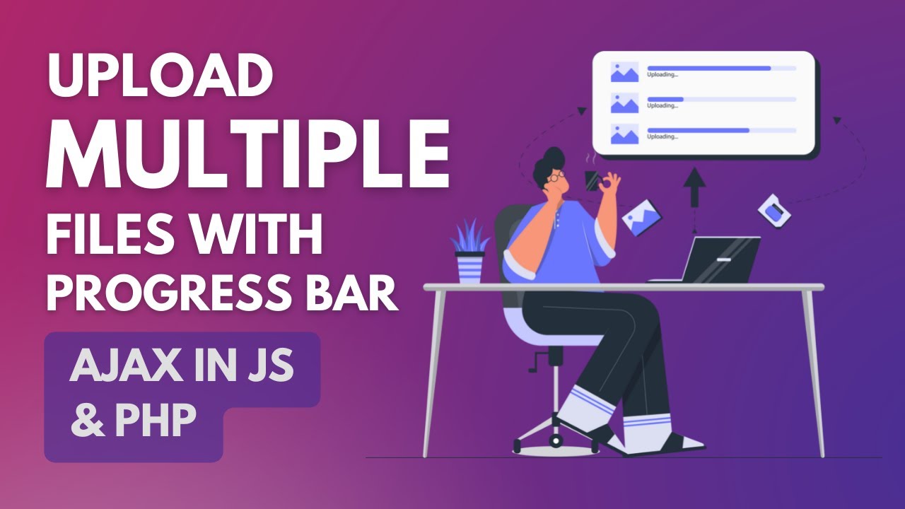 Multiple File Uploads Ajax And Php With Progress Bar Youtube