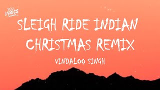 Vindaloo Singh Sleigh Ride Indian Christmas Remix Lyrics You Lyrics Mp3 ...