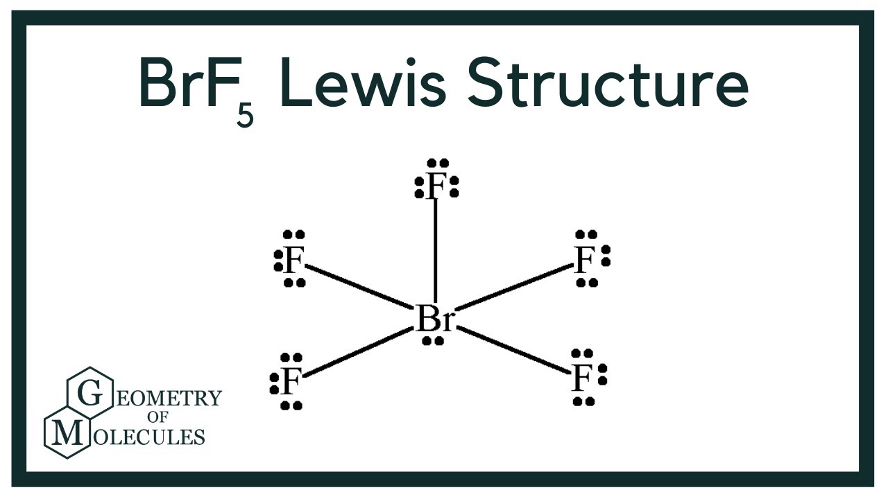 Brf5 Lewis Dot Structure Bromine Pentafluoride Youtube