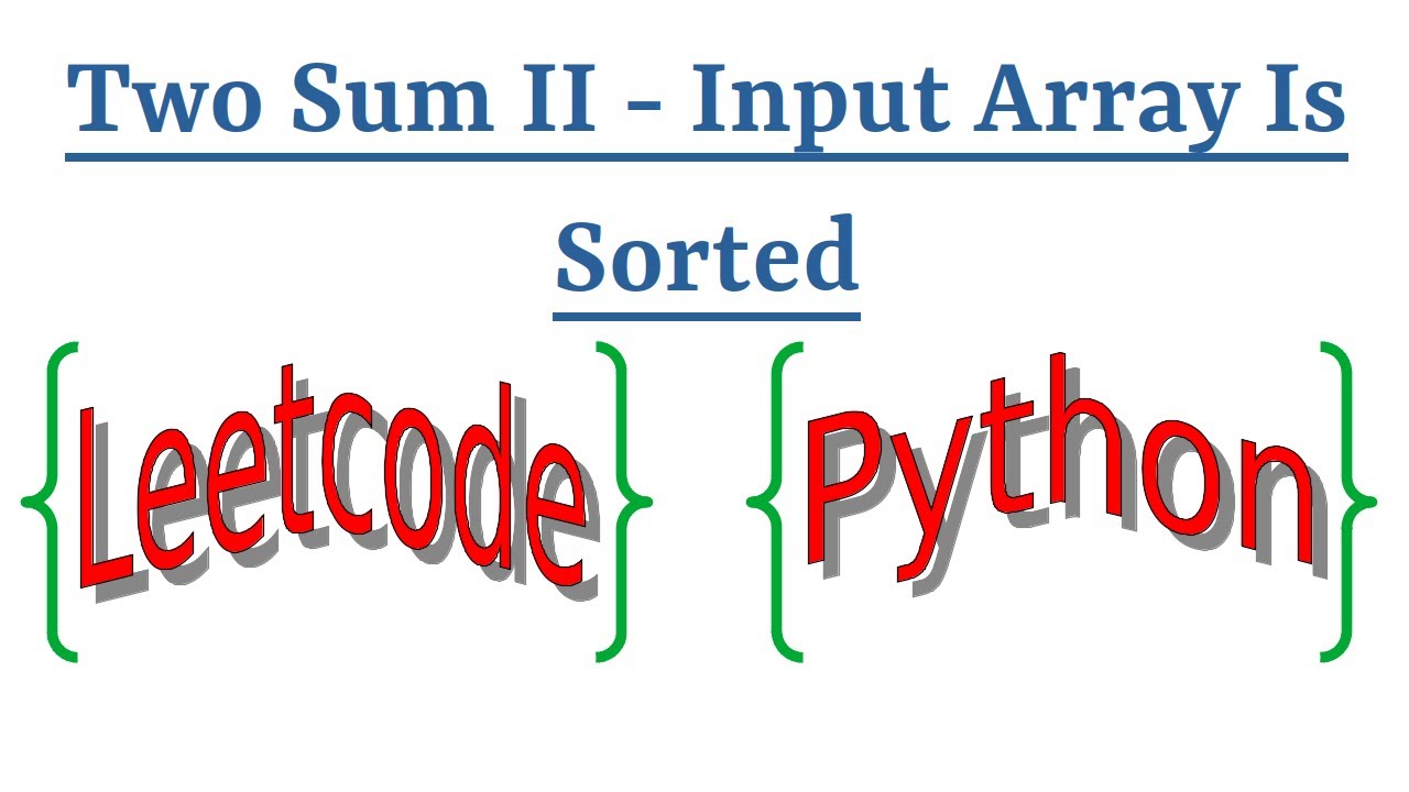 Leetcode Question 167 Two Sum Ii Input Array Is Sorted In Python