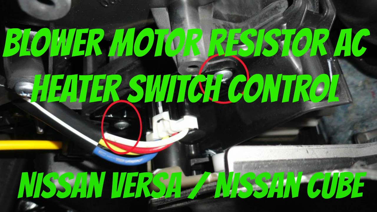 Blower Motor Resistor Nissan Versa Nissan Cube Nissan Tiida Youtube