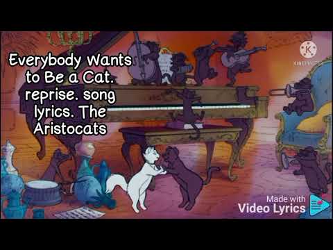 Everybody Wants To Be A Cat Reprise Song Lyrics The Aristocats Youtube